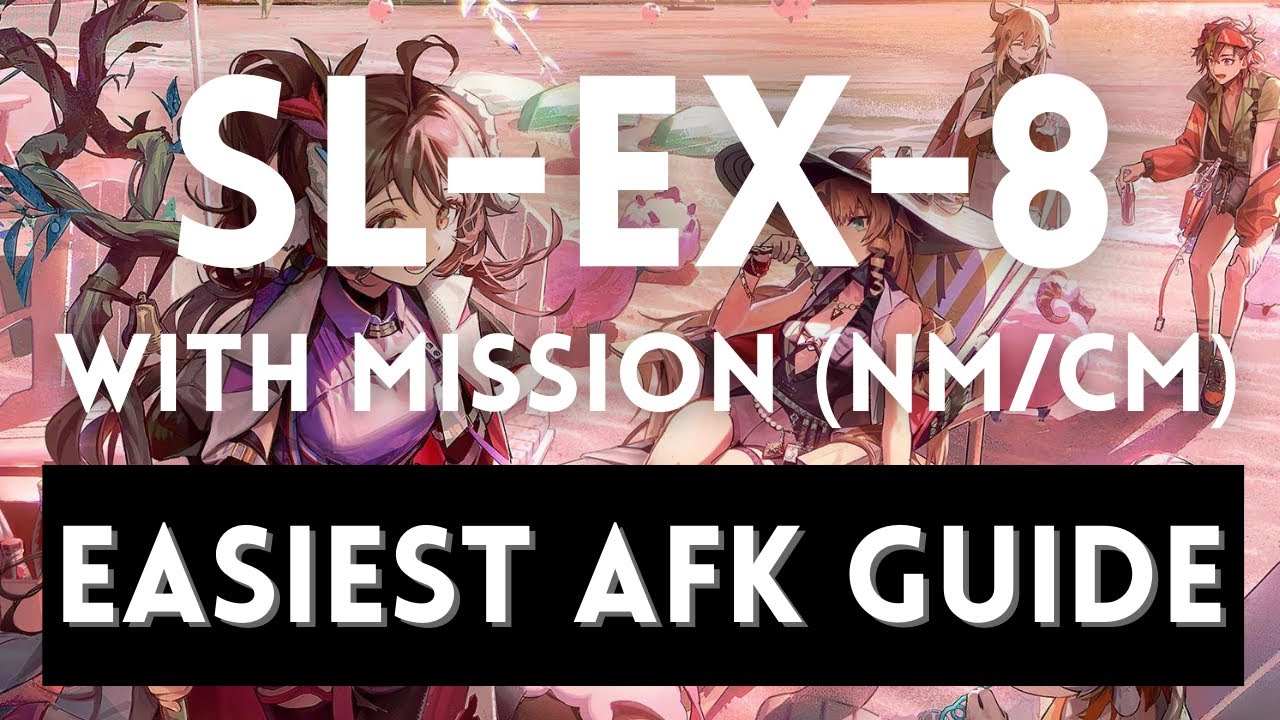 SL-EX-8 NM/CM + Mission Easiest AFK Guide ! Minimum Mechanics ! Boss Fight! |【 Arknights】 - YouTube