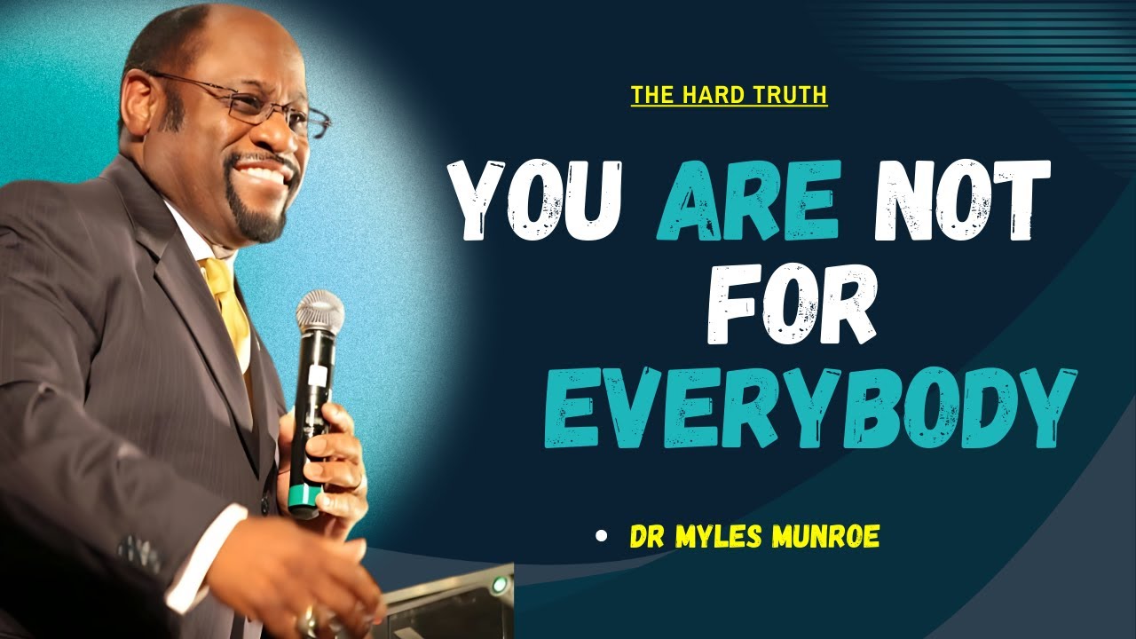 You Are Not for Everybody (Know Your Worth) - Dr Myles Munroe ...
