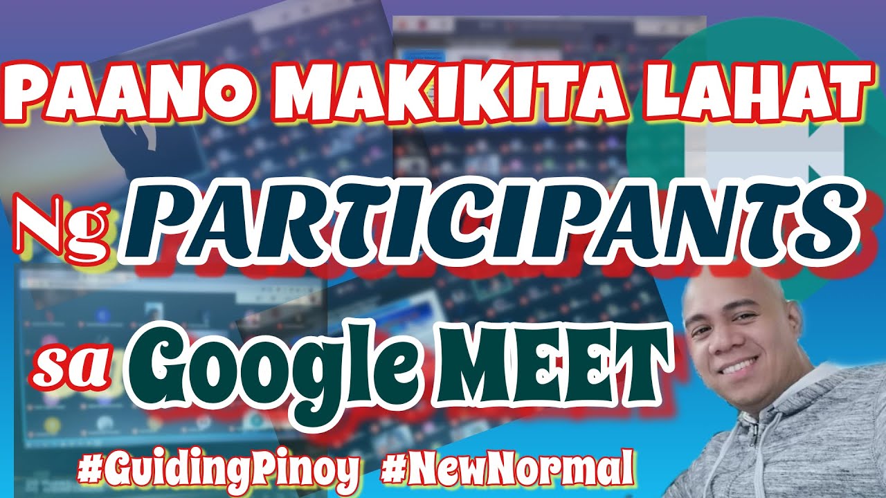 PAANO MAKIKITA LAHAT NG PARTICIPANTS SA GOOGLE MEET - YouTube
