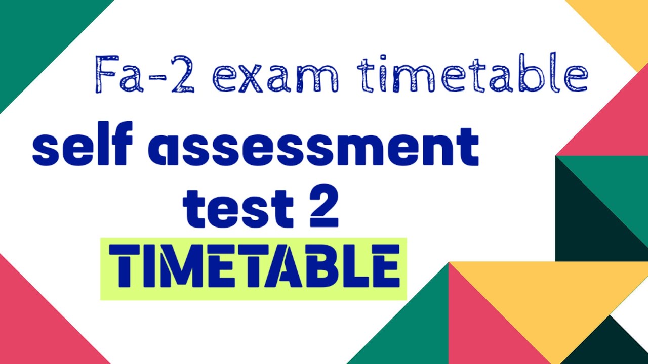Fa-2 exam Self assessment 2 examination time table fa2 6th to 10th ...