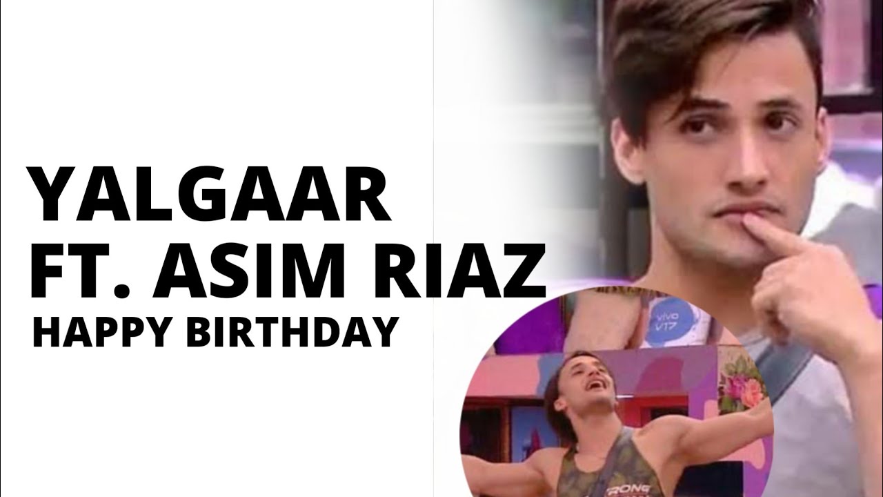 YALGAAR Ft. Asim Riaz | Happy Birthday Asim Riaz | Ilyazz Shaikh Edits ...