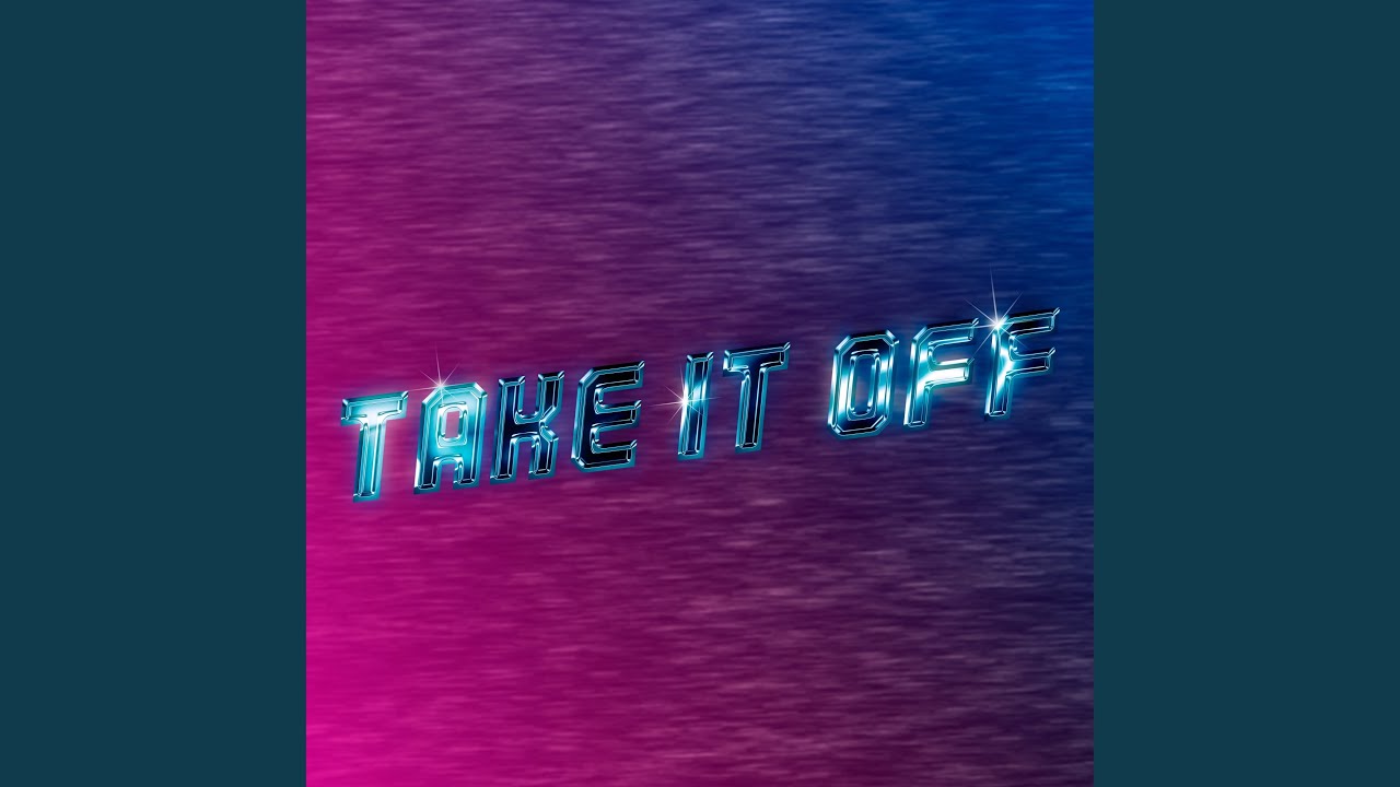 Take it off - YouTube