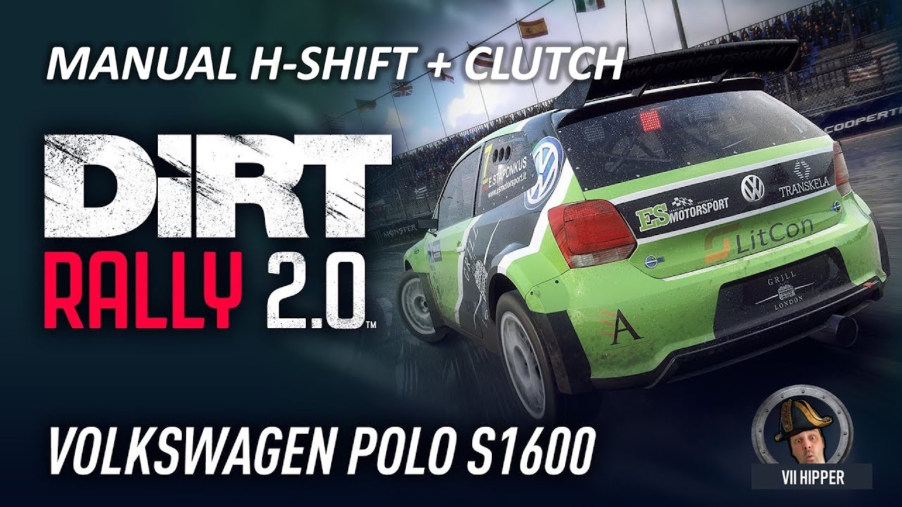 Polo S1600 Manual H-Shift + Clutch (Dirt Rally 2.0) - YouTube