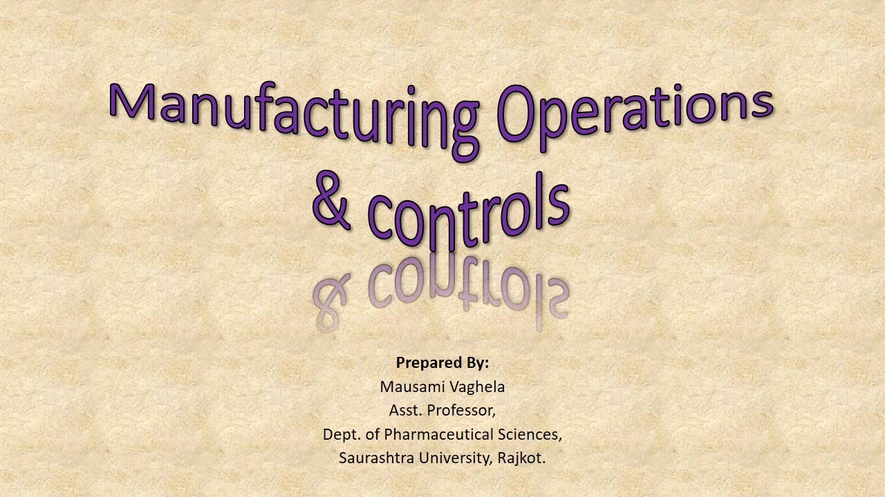 Pharmaceutical Manufacturing operations & controls Part 1 - YouTube
