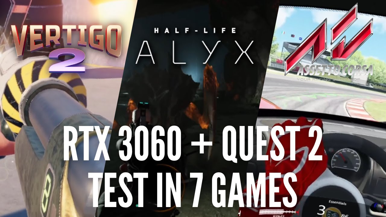 RTX 3060 + Quest 2 | Oculus Link | Test in 7 Games - YouTube