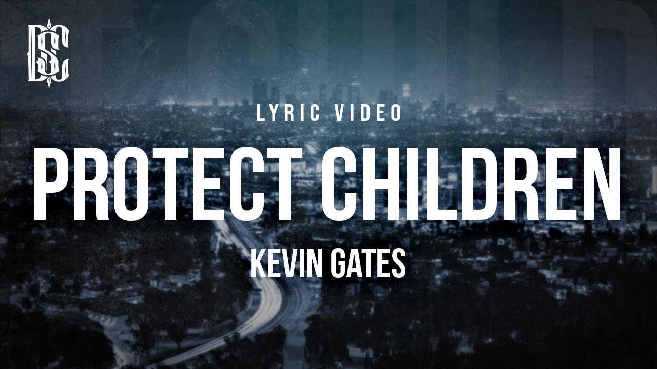 Kevin Gates - Protect Children | Lyrics - YouTube
