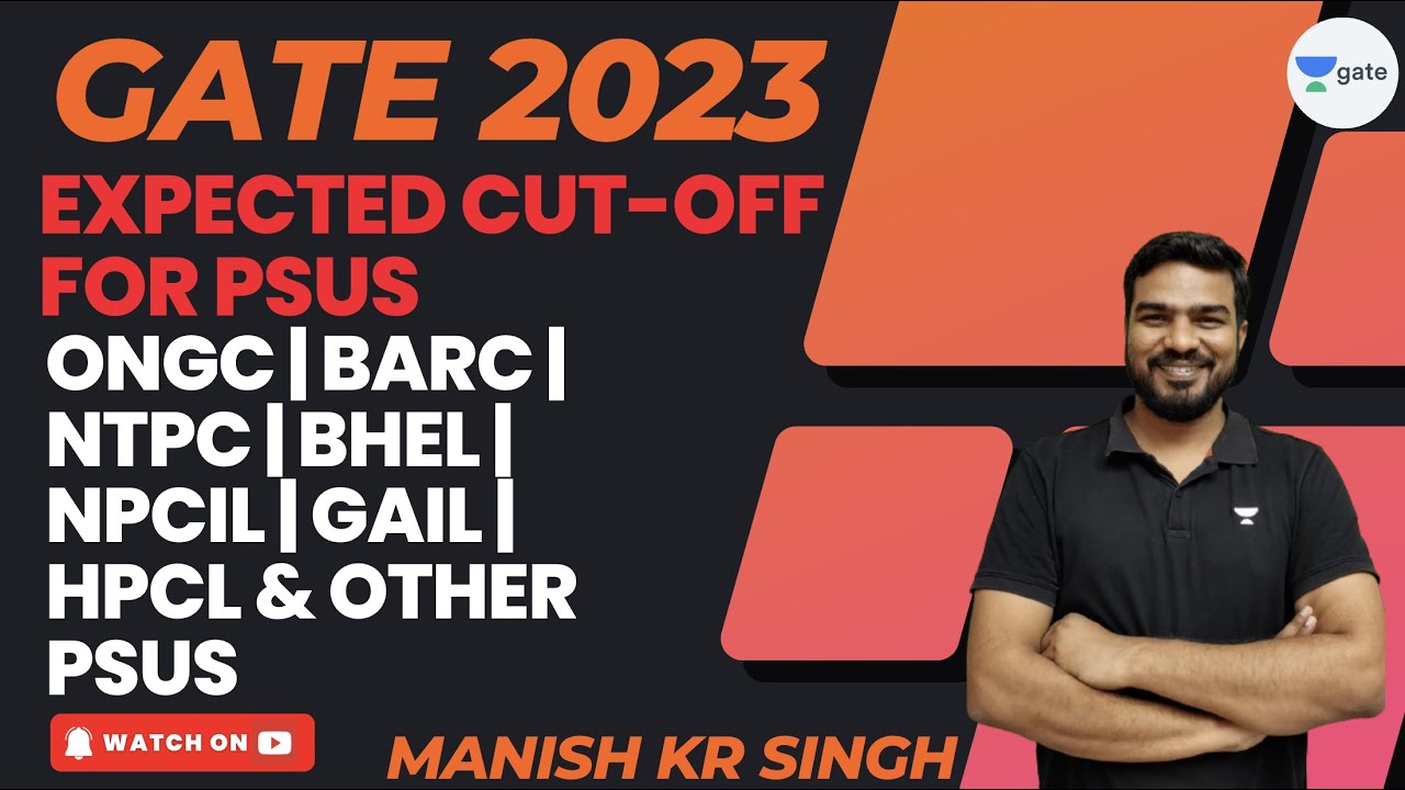 GATE 2023 | EXPECTED CUT-OFF FOR PSUs | ONGC ,BARC,NTPC,BHEL,NPCIL,GAIL ...