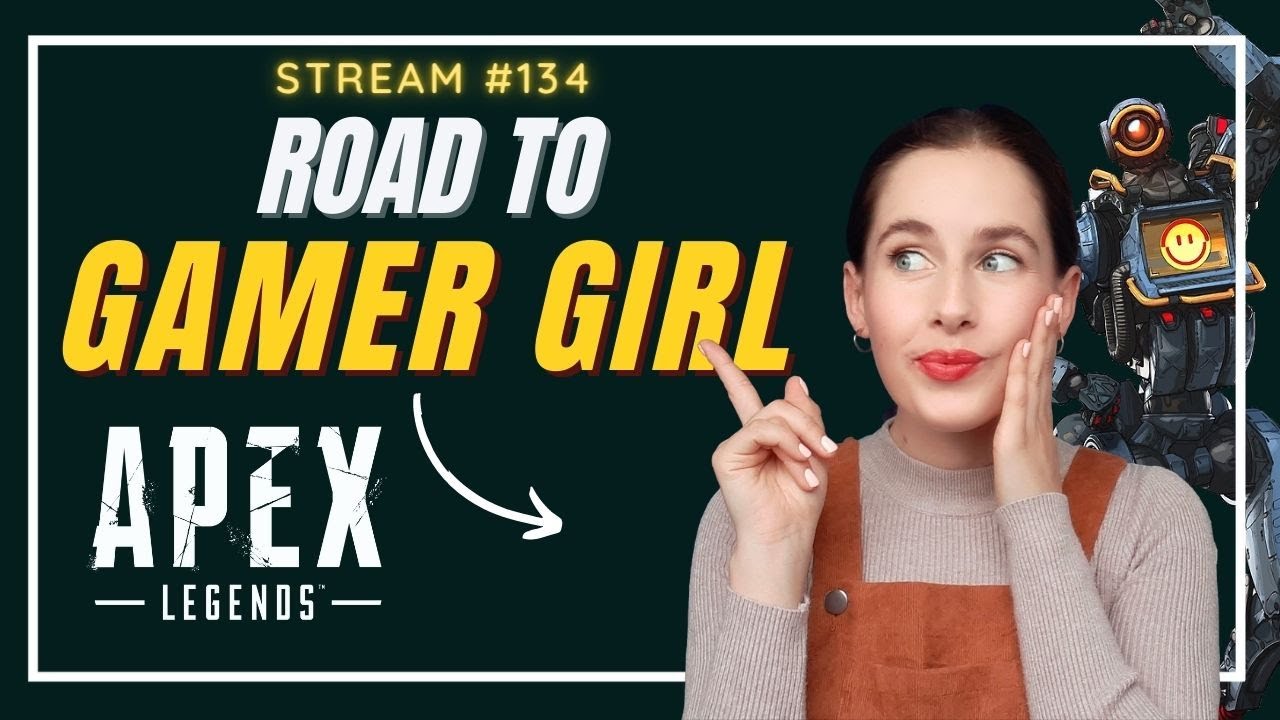 🔴Live - Apex Legends | Road to Gamer Girl | Stream #134 - YouTube