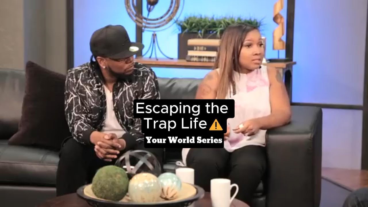 Escaping The Trap Life: Your World - YouTube