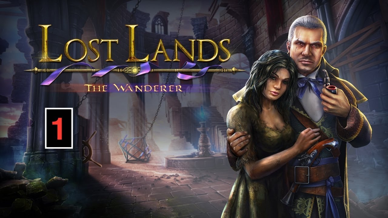 LOST LANDS 4. THE WANDERER. WALKTHROUGH (PART 1) - YouTube