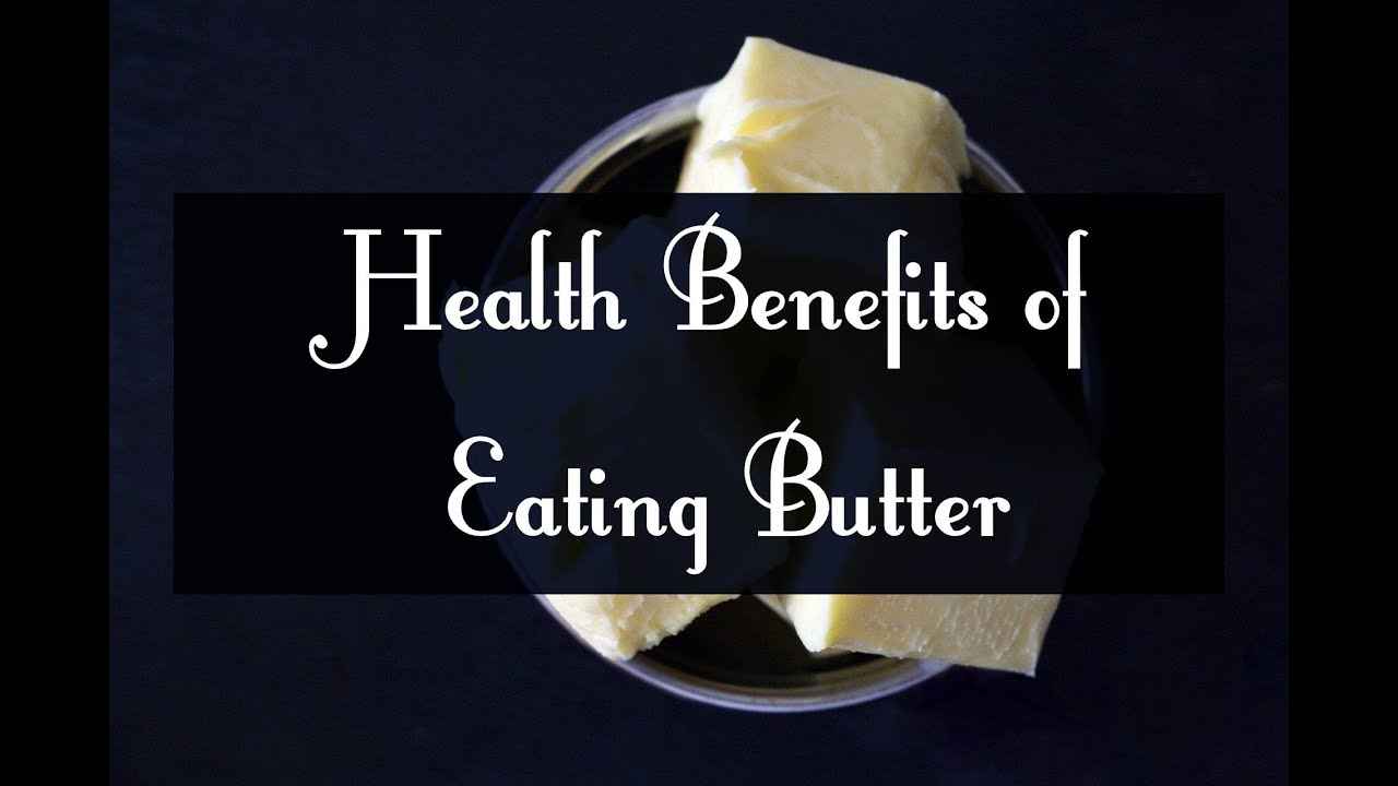 Healthy Food - 10 Health Benefits of Eating Butter - YouTube