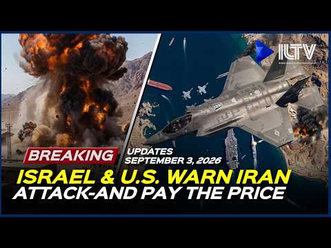 Israel Daily News - September 3, 2026 | Israel & U.S. Warn Iran Not To Attack