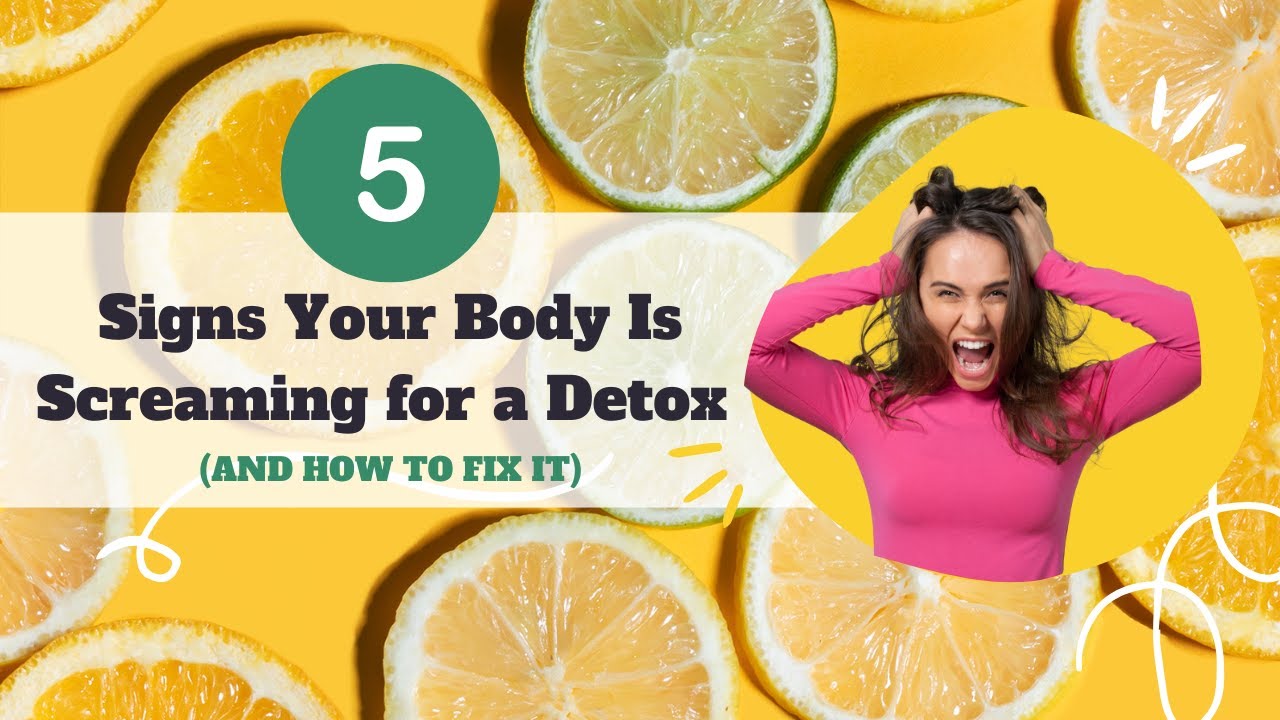 5 Signs Your Body Is Screaming for a Detox (And How to Fix It!) - YouTube