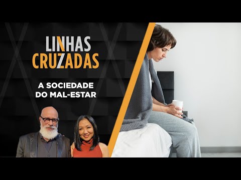 Linhas Cruzadas | A sociedade do mal-estar | 21/07/2022
