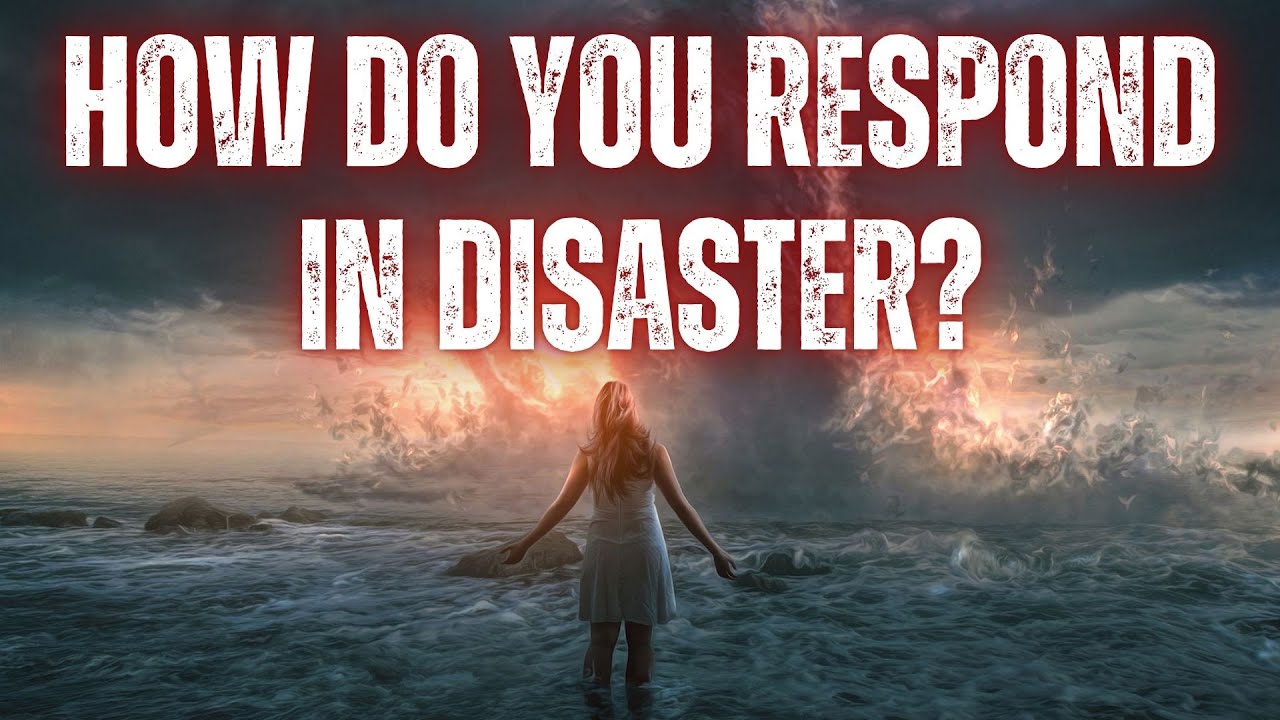 How Do You Respond In Disaster? - YouTube