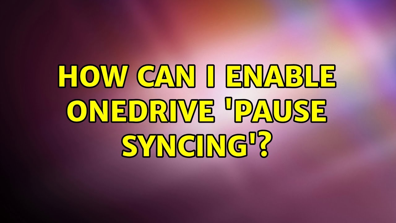 How can I enable OneDrive 'pause syncing'? - YouTube