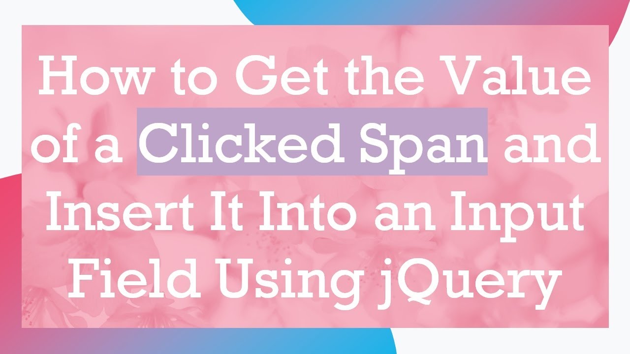 How To Get The Value Of A Clicked Span And Insert It Into An Input