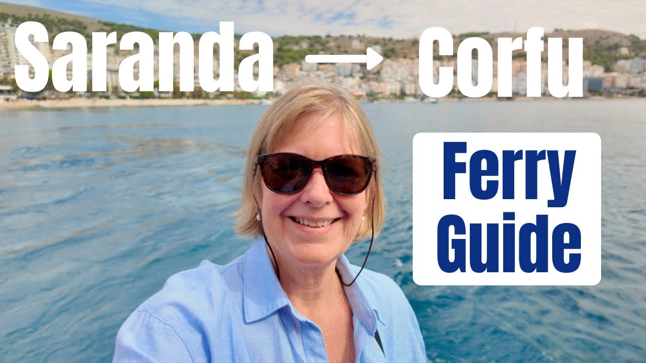 How to Take the Ferry from Saranda, Albania to Corfu Greece (Quick ...