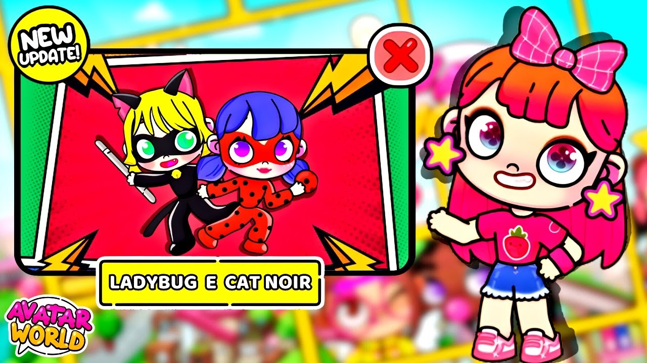 OS PERSONAGENS LADYBUG E CAT NOIR no AVATAR WORLD!! - YouTube