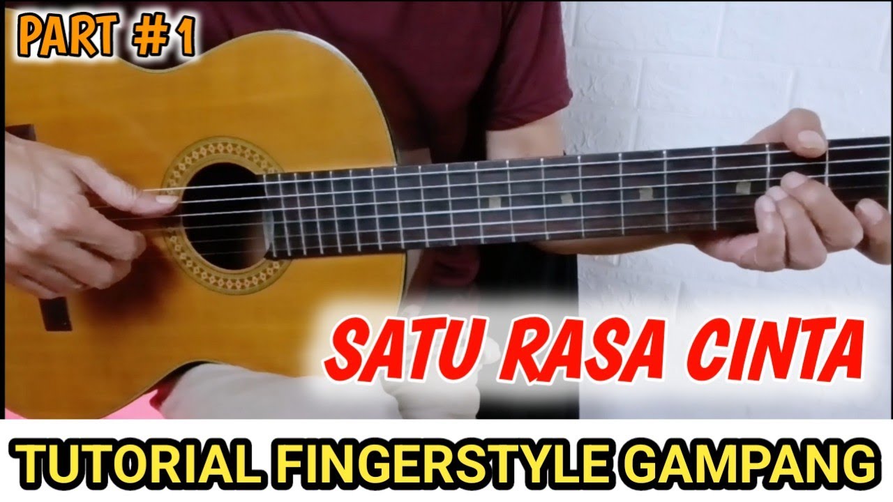 TUTORIAL GITAR FINGERSTYLE PEMULA DARI CHORD DASAR PETIKAN (PART 1 ...