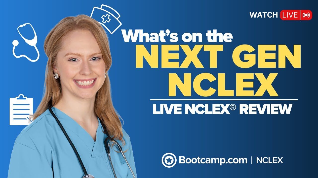 LIVE NCLEX® REVIEW | What's on the Next Generation NCLEX® | NCLEX Bootcamp - YouTube
