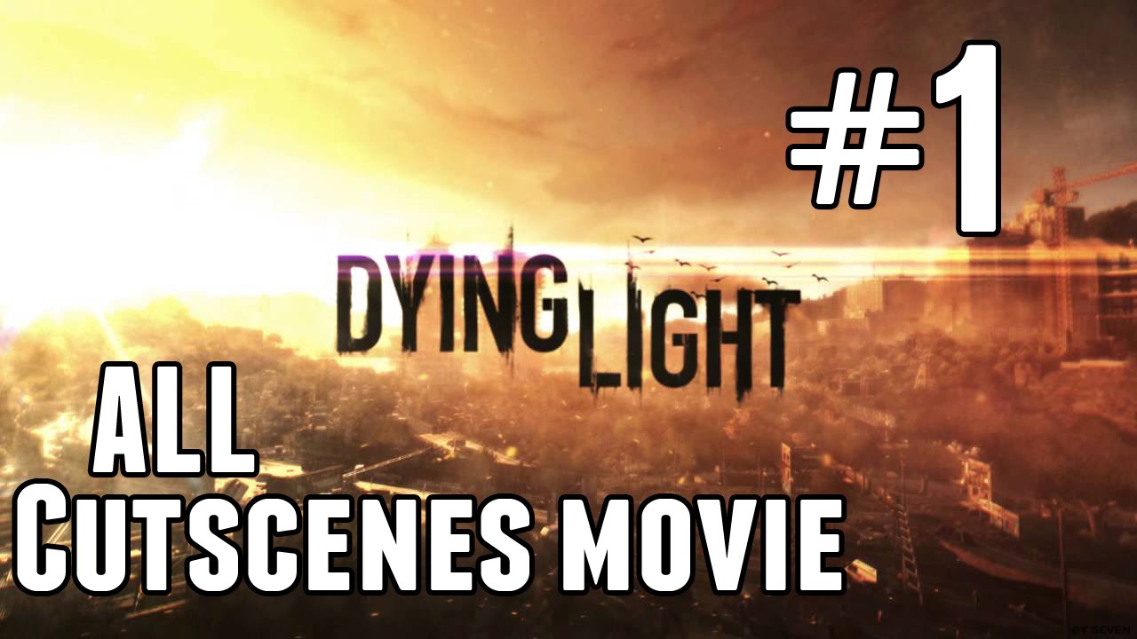 Dying Light All Cutscenes Part 1 (Dying Light Movie) 1080p HD - YouTube