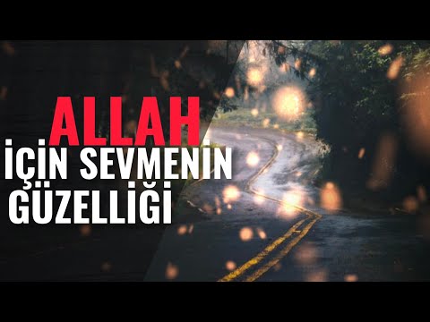 ALLAH İÇİN SEVMENİN GÜZELLİĞİ! | Hakan Baştürk