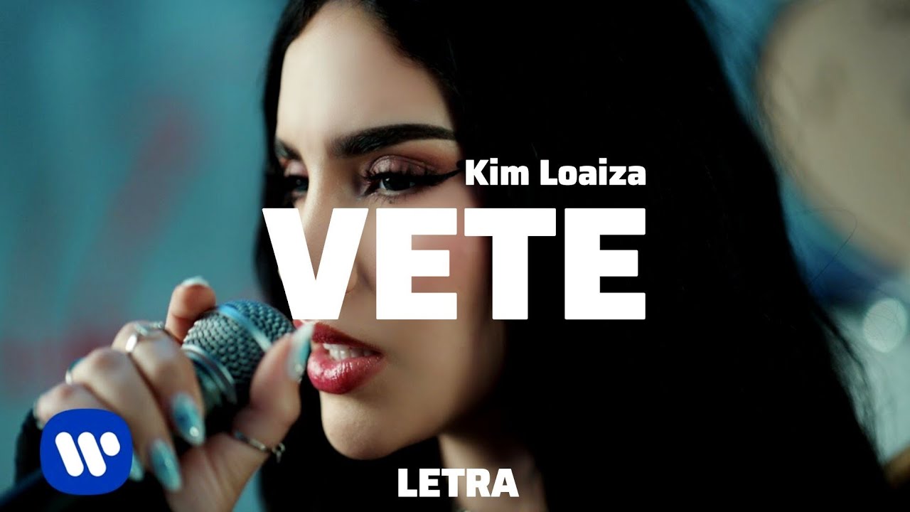 Kim Loaiza - VETE (Lyrics/Letra) - YouTube