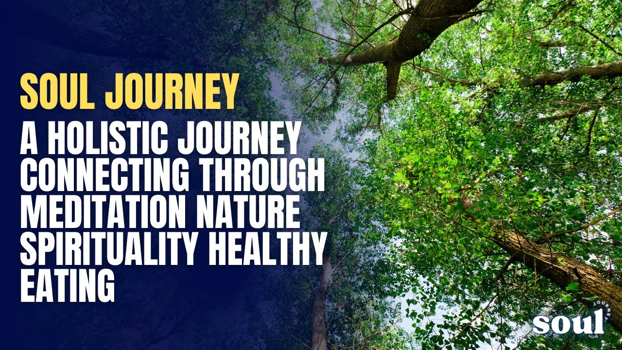 A Holistic Journey Connecting Through Meditation Nature Spirituality ...
