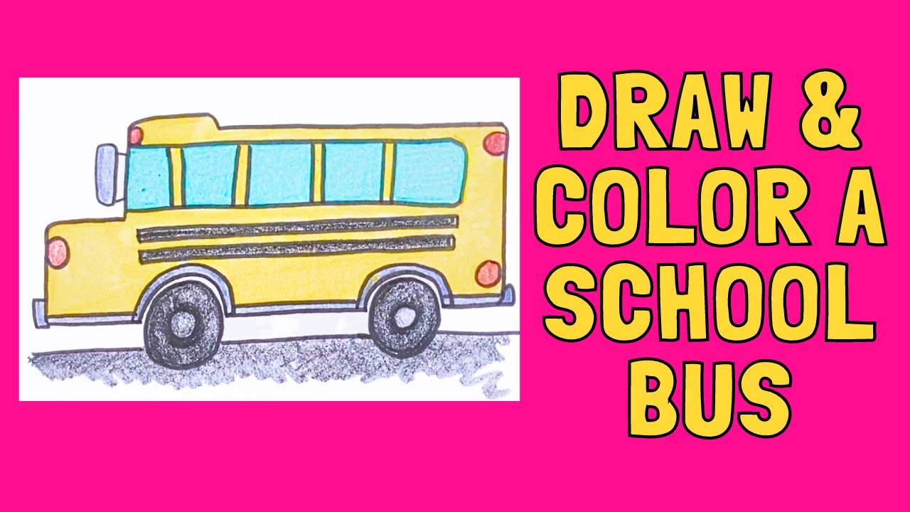 Draw & Color a School Bus (Easy) - YouTube