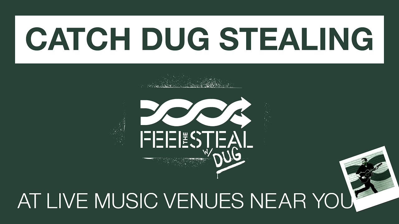 Catch Dug Stealing | Feel The Steal with Dug | At Live Music Venues ...