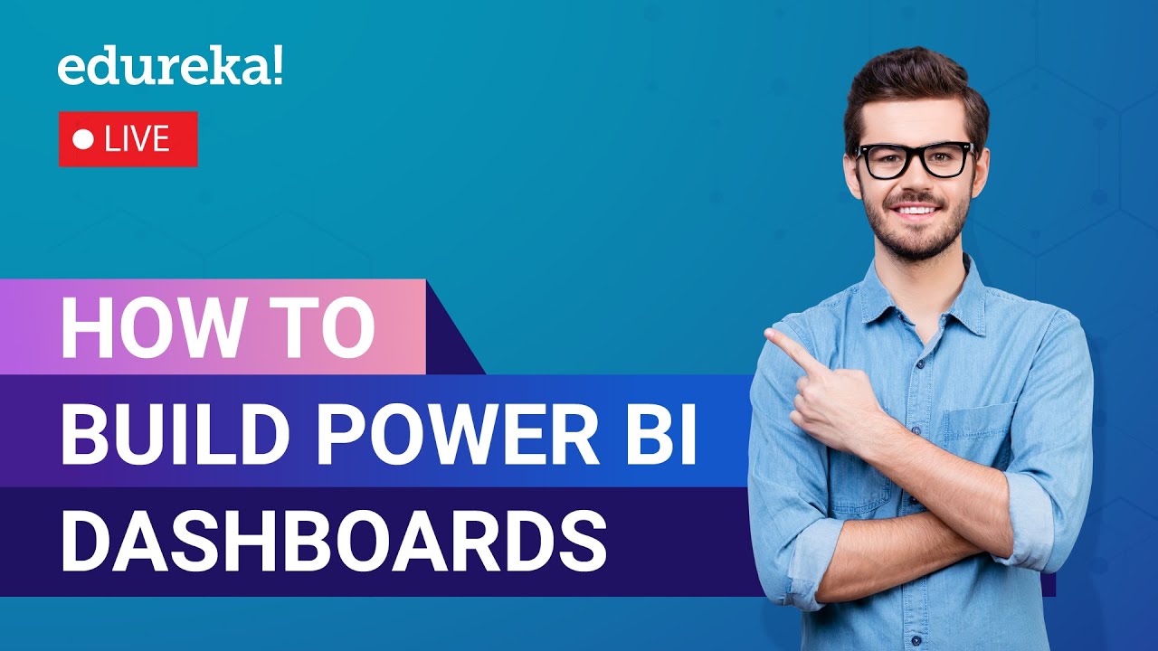 How to build Power BI Dashboards | Power BI Tutorial for Beginners | Edureka Live - YouTube