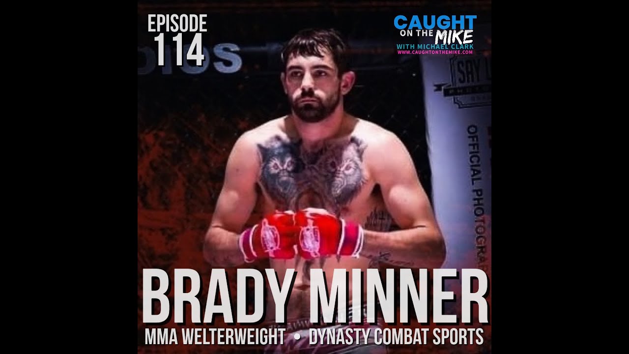 Episode 114- MMA Welterweight- Brady Minner - YouTube