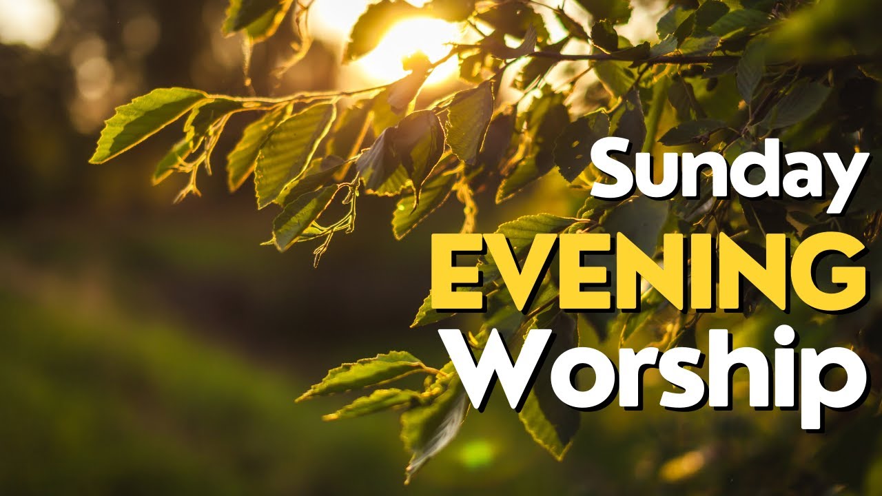 Sunday Evening Worship Service, March 19, 2023 - YouTube