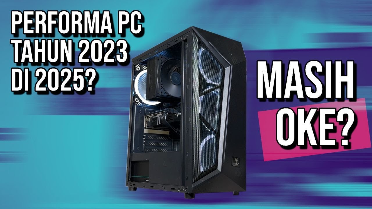 RAKITAN PC 6 JUTA TAHUN 2023 DI TAHUN 2025 MASIH OKE?? - YouTube