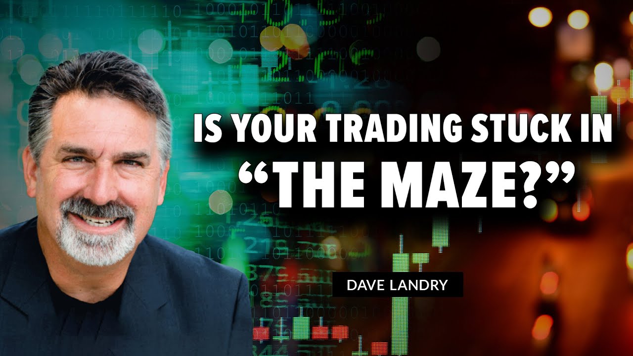 Is Your Trading Stuck In “The Maze?” | Dave Landry | Trading Simplified ...