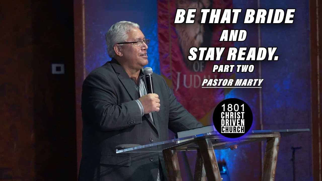 Be That Bride And Stay Ready Part Two w/ Pastor Marty | 1801 CHRIST ...