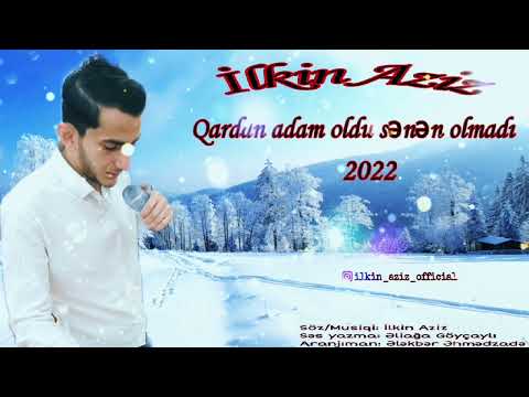 İlkin Aziz - Qardan adam oldu sənən olmadı 2022 (Yep yeni)