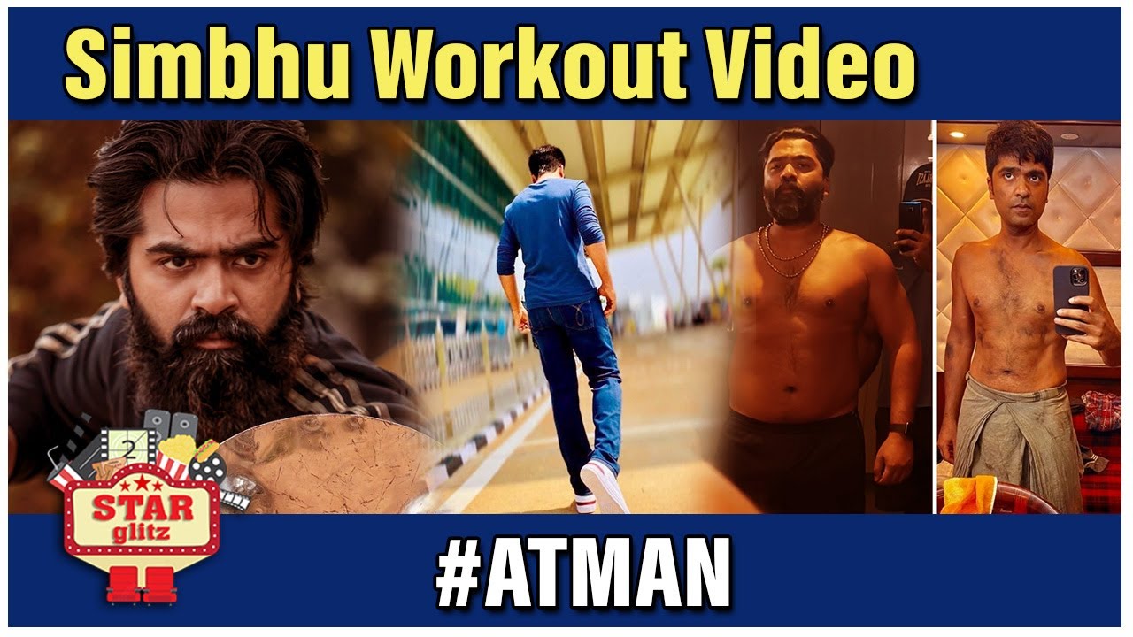 Simbhu Workout Video #ATMAN Silambarasan Tamilcinema News |Starglitz ...