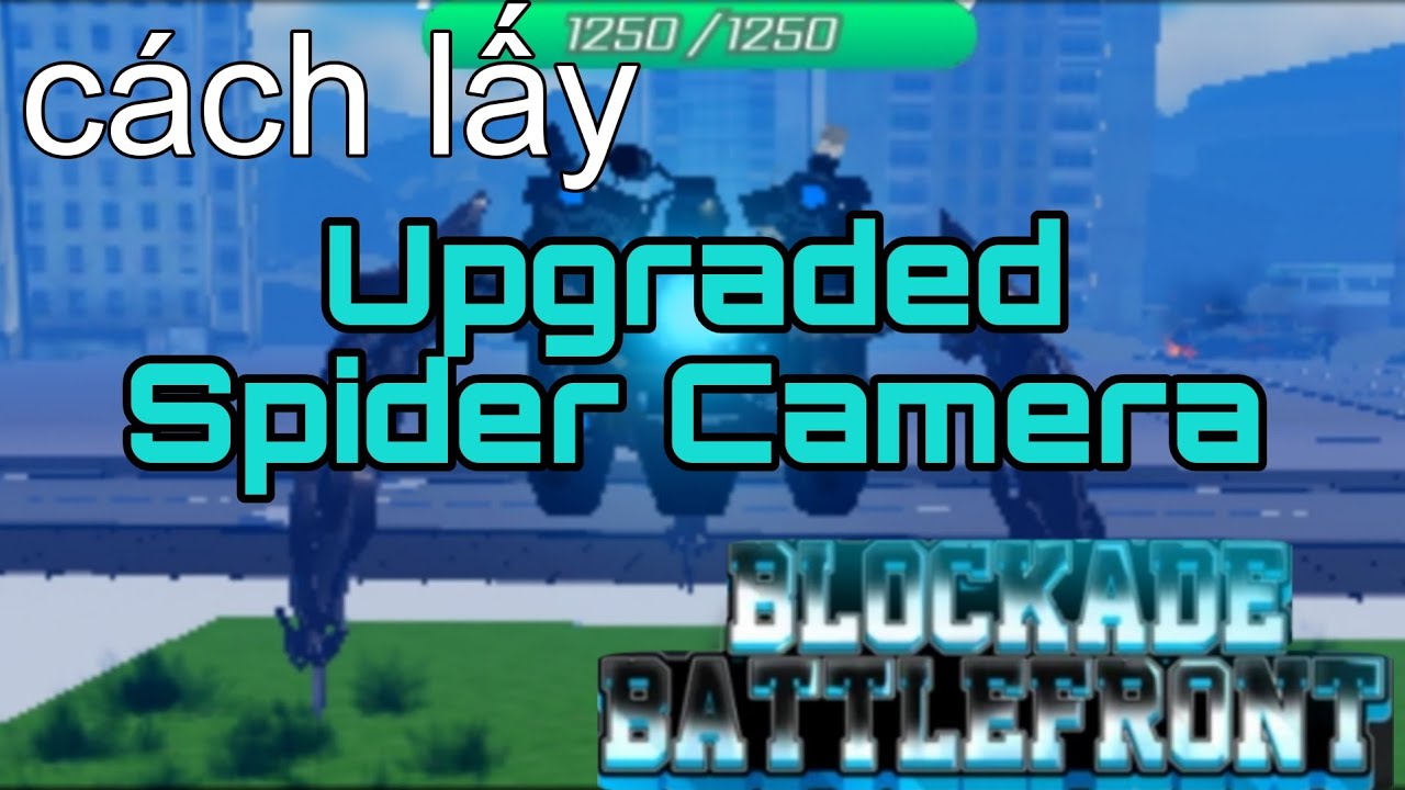 Cách lấy Upgraded Spider Camera trong ST:Blockade Battlefront - Hank VN ...
