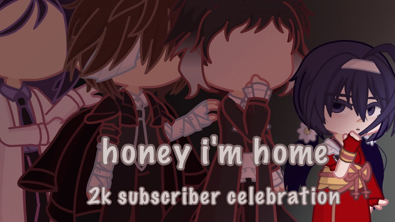 honey i'm home | bsd abuse cycle | 2k subscriber celebration | !READ ...