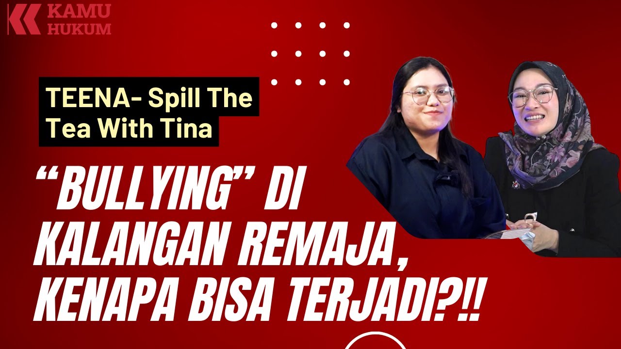 Spill The Tea With Tina- Maraknya kasus "Bullying" di Kalangan Remaja ...