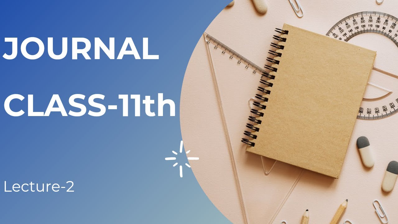 JOURNAL CLASS 11 ACCOUNTS PART 2 YouTube JOURNAL CLASS 11 ACCOUNTS PART 2 YouTube