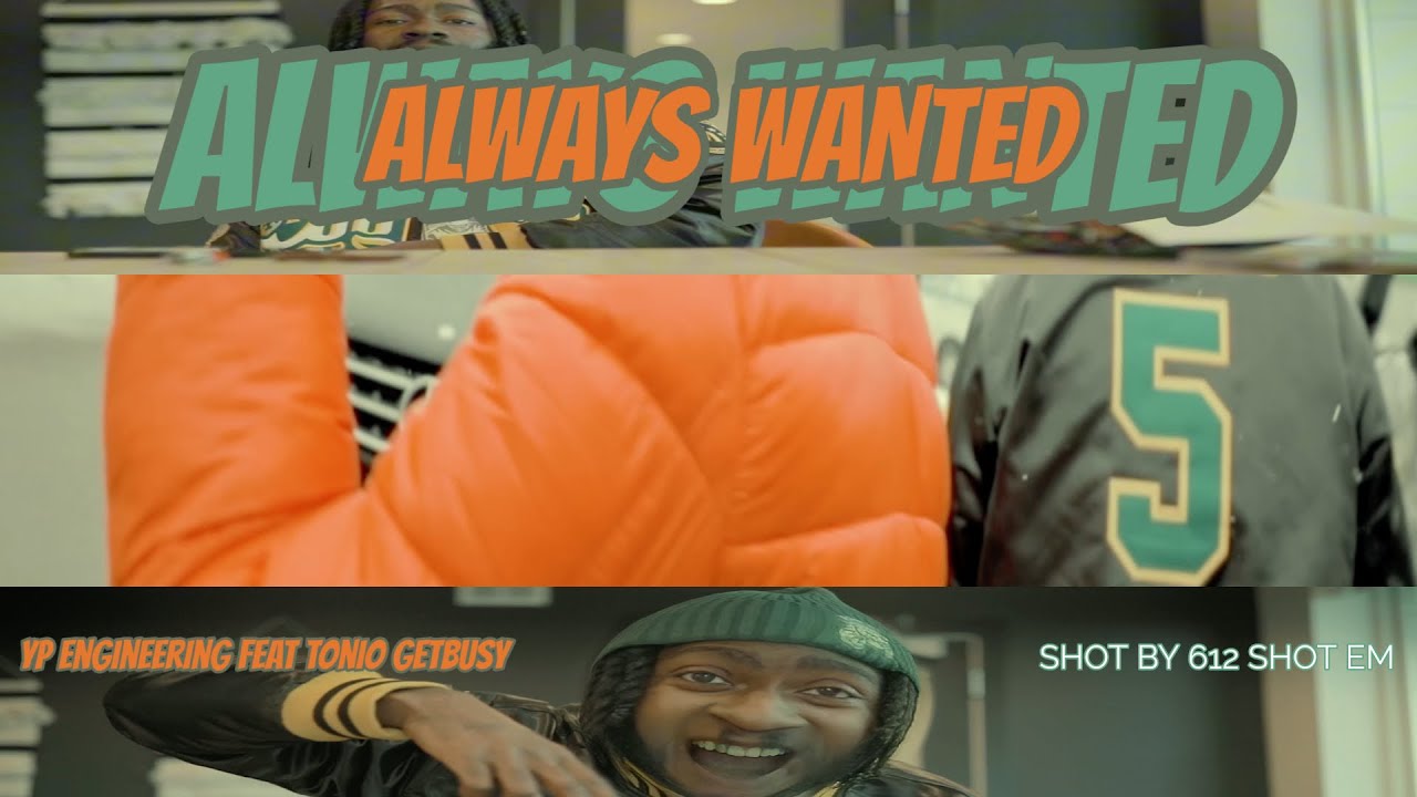 YP Engineering - Always Wanted ( Feat Tonio GetBusy ) Shot By @612.shotem6 - YouTube