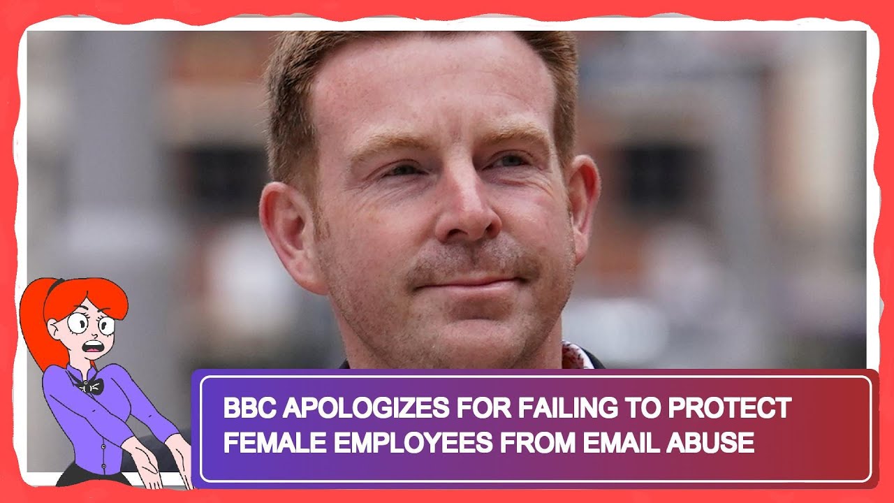 BBC Apologizes for Failing to Protect Female Employees from Email Abuse ...