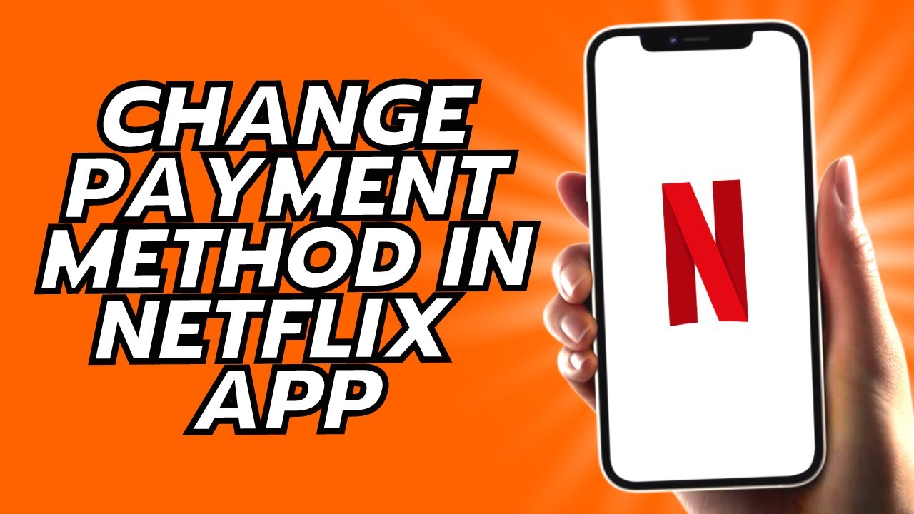How To Change Payment Method In Netflix App - YouTube