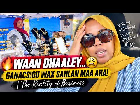 🔥 WAAN DAALEY… 😩 GANACSIGU WAX SAHLAN MAA AHA! | The Reality of Business | Naz Ahmed