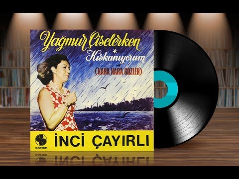 İnci Çayırlı - Kıskanıyorum (Kara Kara Gözler) Orijinal Plak Kayıt 45'lik