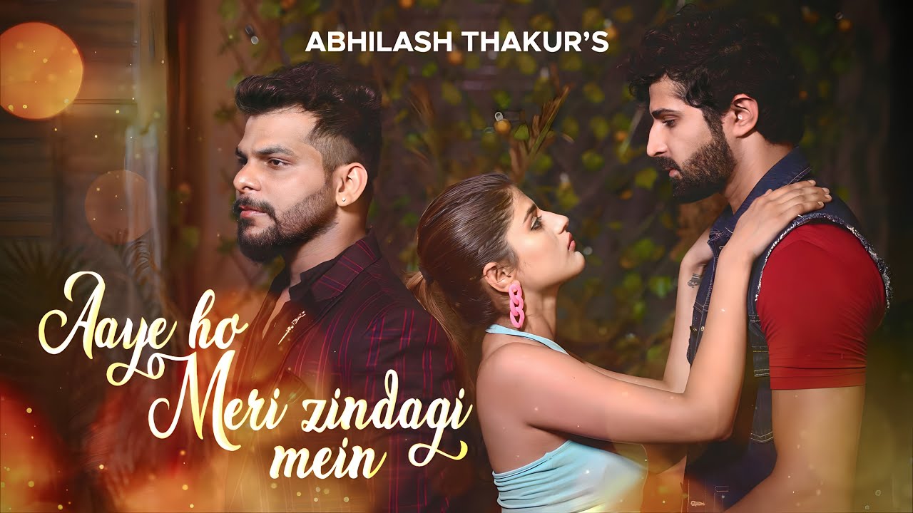 Valentine’s day special | aaye ho meri zindagi mein | Abhilash thakur ...