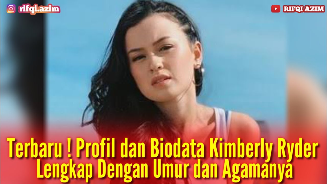 Biodata Kimberly Ryder Lengkap dengan Umur dan Agama - YouTube